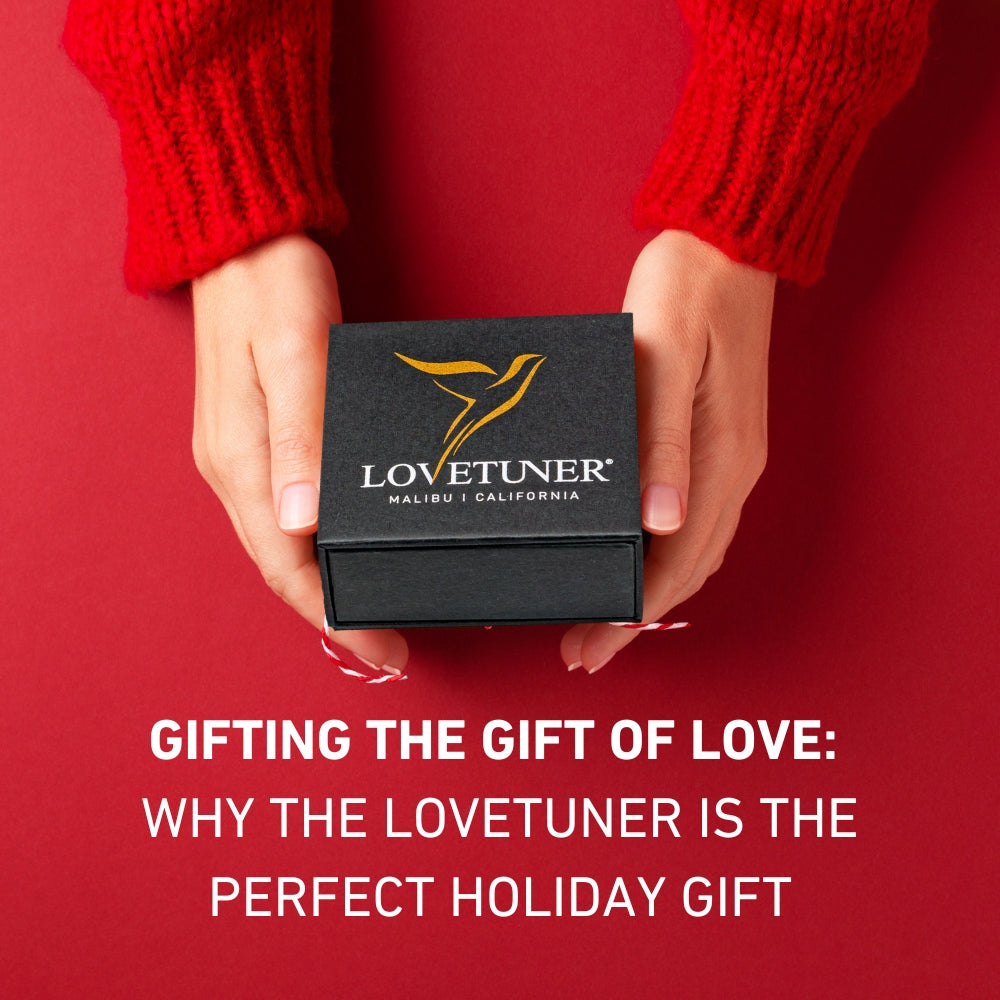 Gifting the Gift of Love: Why the Lovetuner is the Perfect Holiday Gif