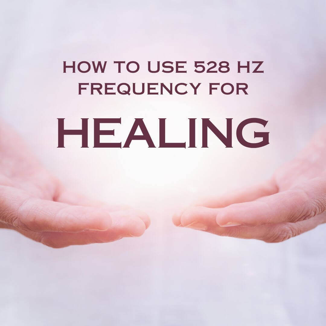 How to Use 528 Hz Frequency For Healing – Lovetuner